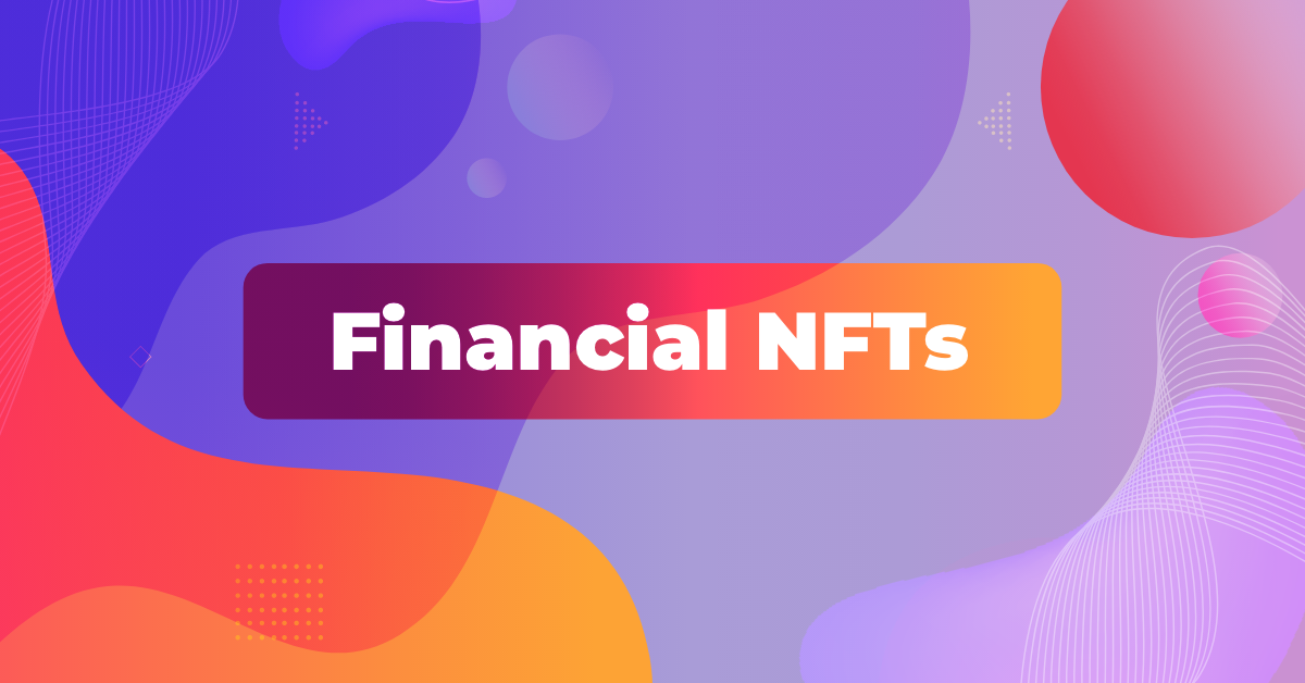 What Are Financial NFTs?